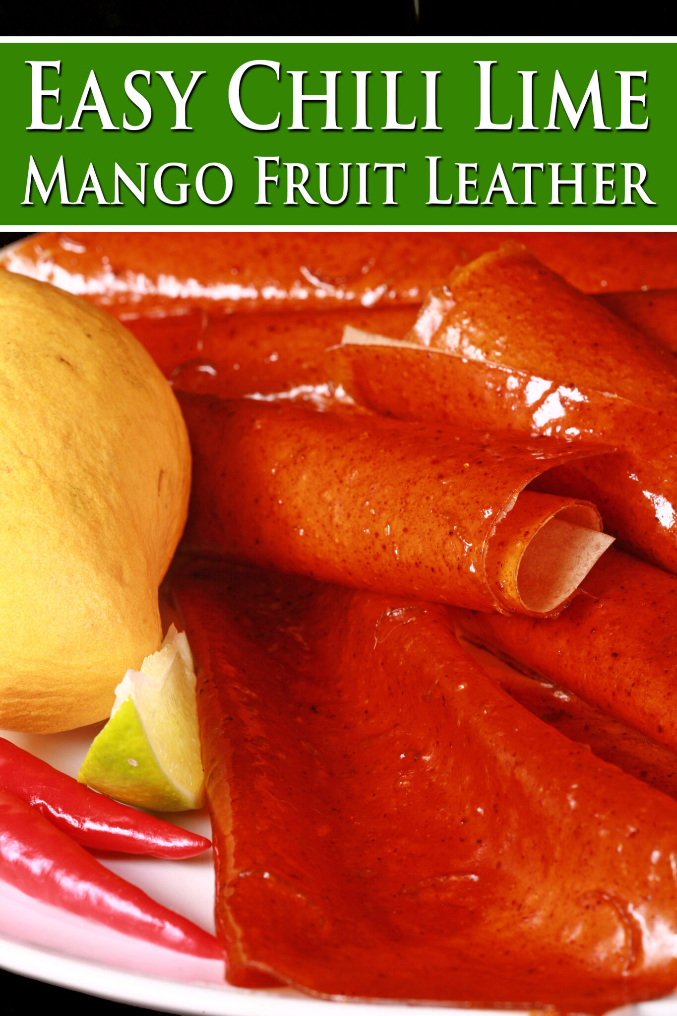 Chili Lime Mango Fruit Leather Recipe [Mango Fruit Roll-Ups] - Dried ...