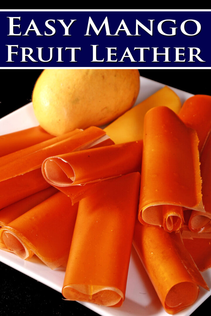 Homemade Mango Fruit Leather Recipe [Fresh Fruit Roll-Ups!] - Dried and ...